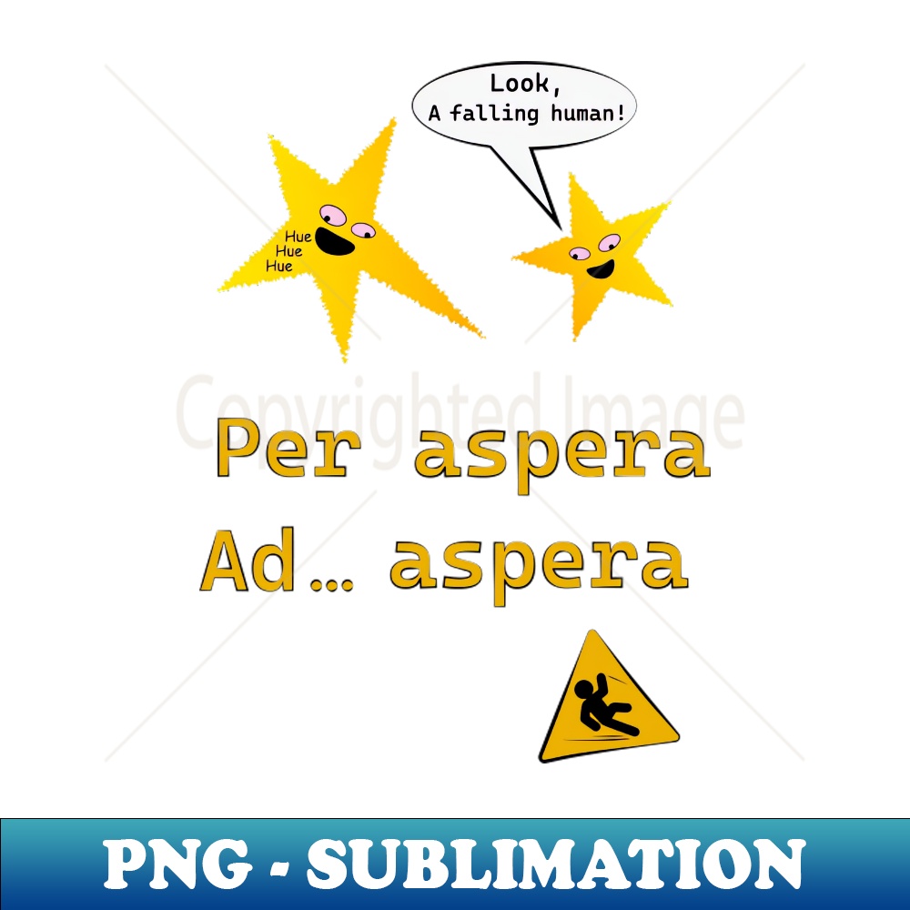 Per Aspera Ad Aspera - Instant PNG Sublimation Download - Un | Inspire ...