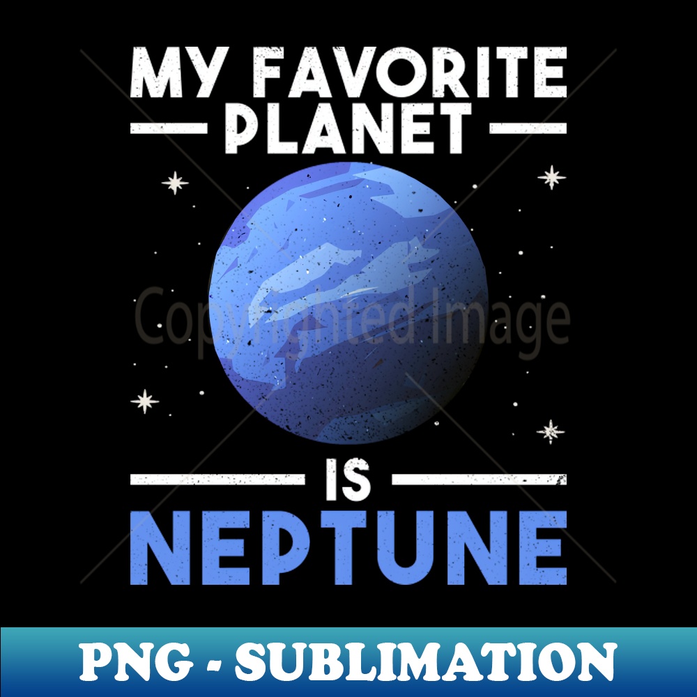 My Favorite Planet Is Neptune - Neptune Planet Space Lover - | Inspire ...