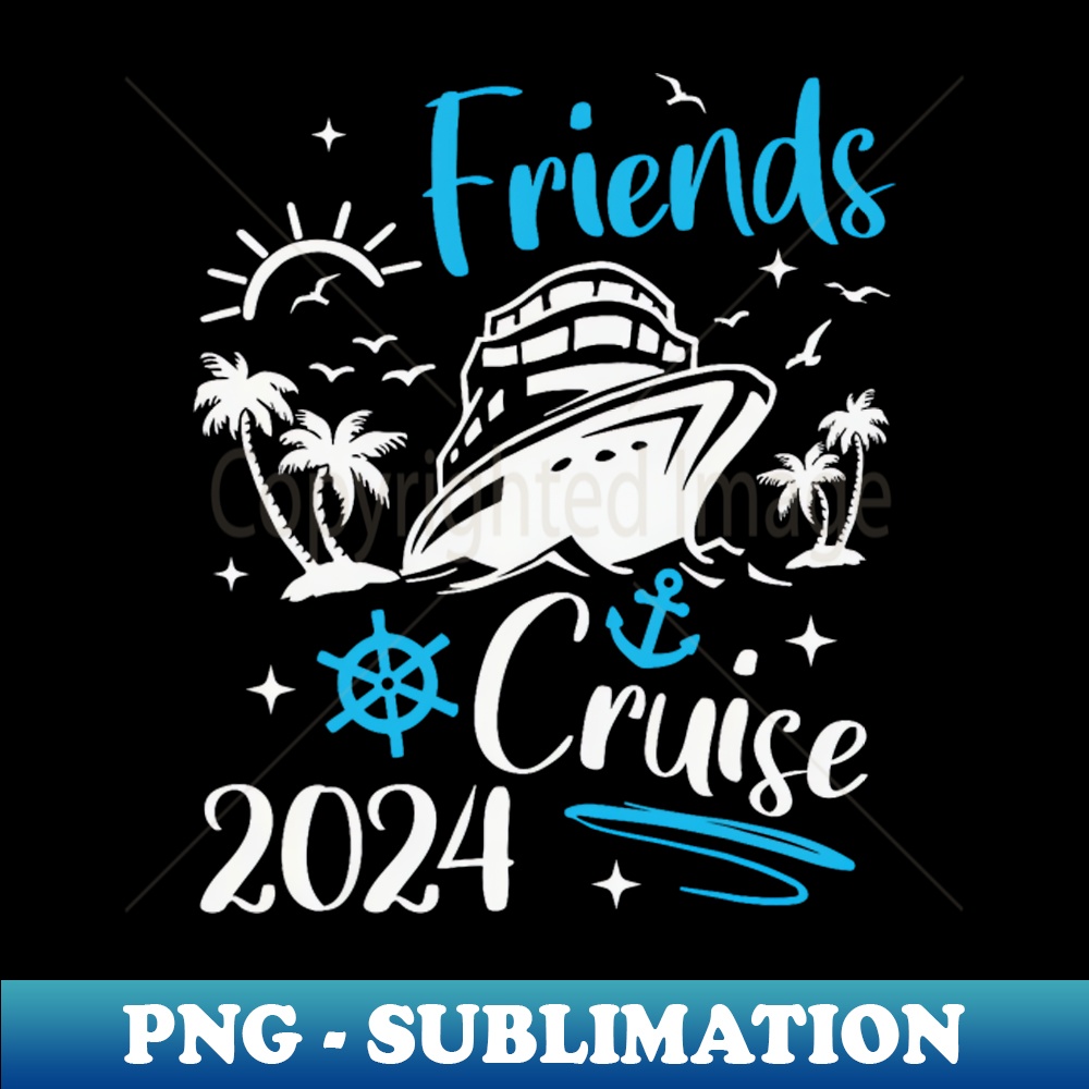 Friends Cruise 2024 Friends Cruise Together 2024 Vacation - - Inspire ...