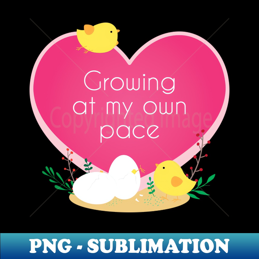 Growing at my own pace - Premium Sublimation Digital Downloa | Inspire ...