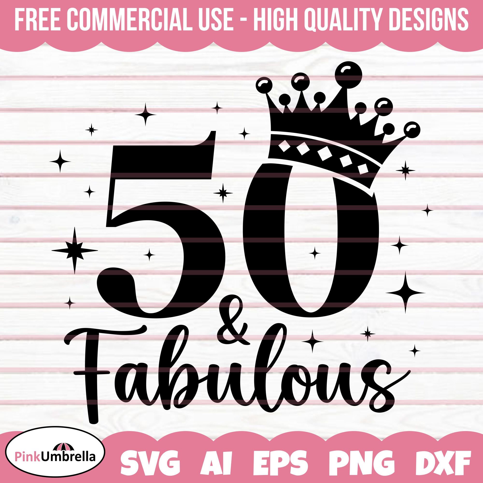 50th Birthday svg, 50 and Fabulous Svg, Birthday Svg, Birthd - Inspire ...