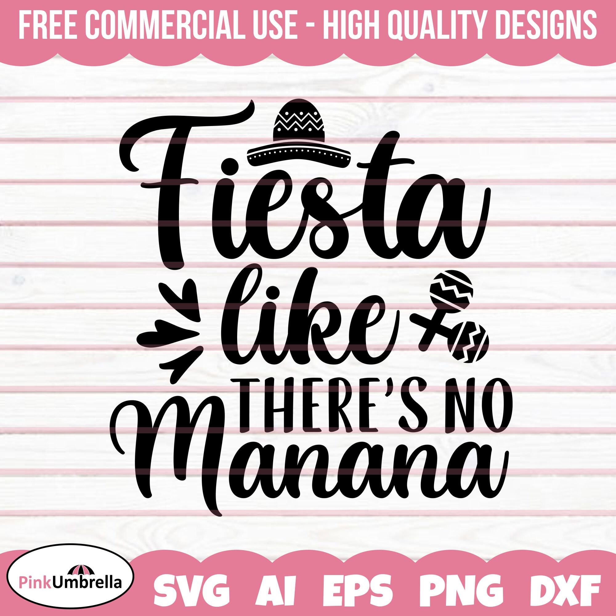 Fiesta SVG, Fiesta Like Theres No Manana Svg, Cinco De Mayo | Inspire ...