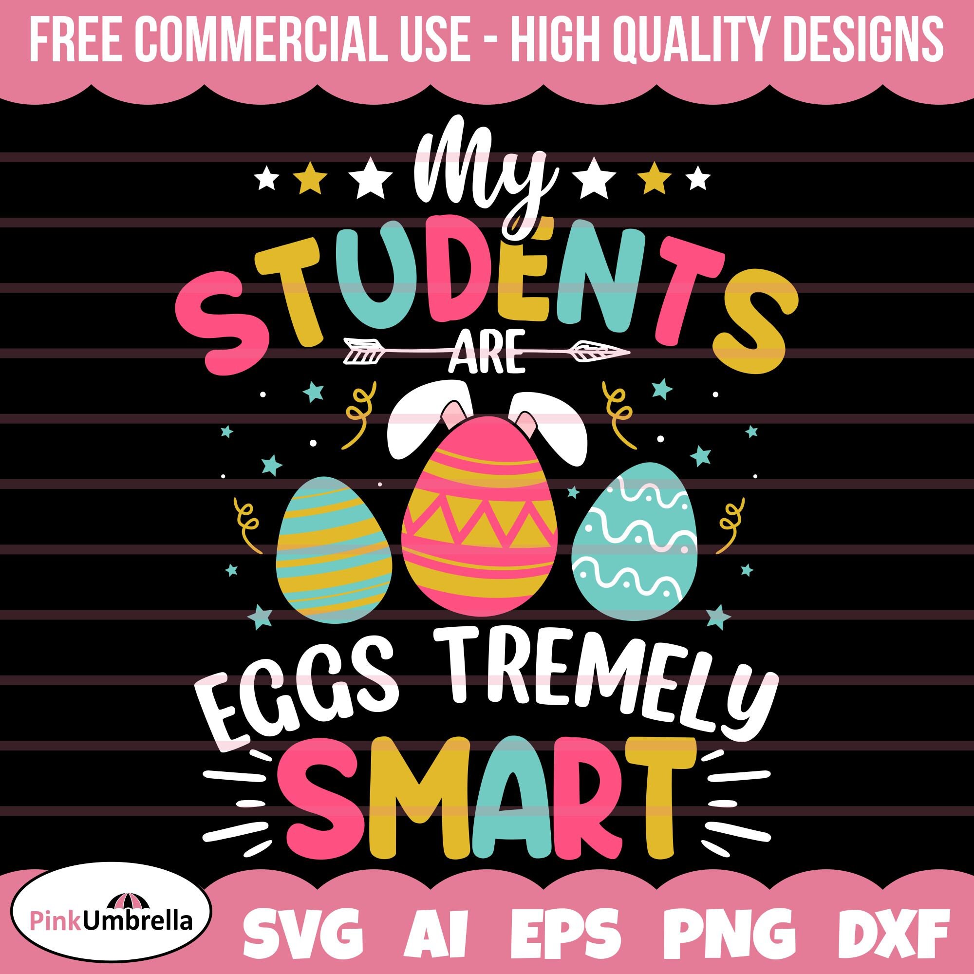 My Students are Eggs Tremely Smart Svg, Easter Teacher Svg, - Inspire ...