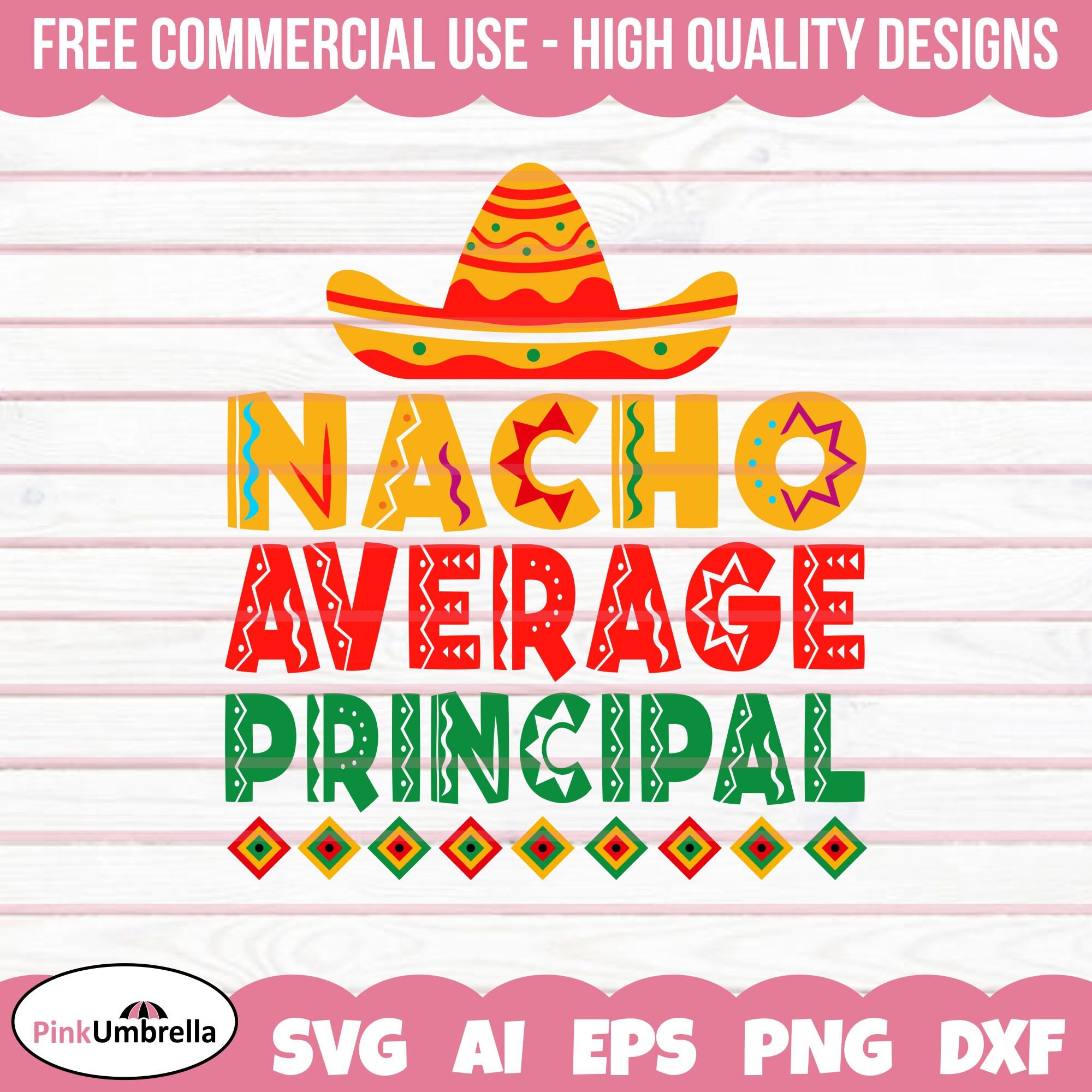 Nacho Average Principal svg, Cinco De Mayo svg, Mexico svg, - Inspire ...