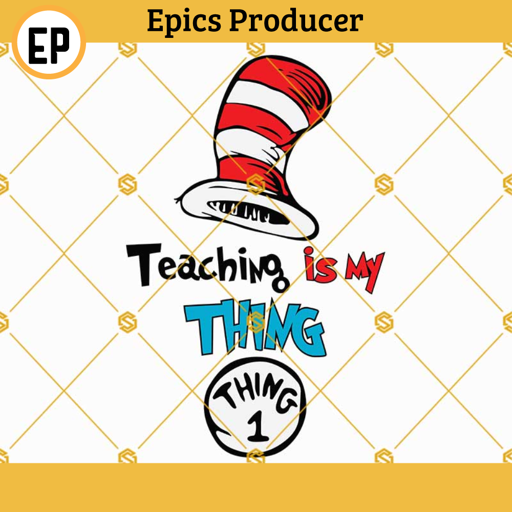 Teaching is My Thing SVG, Dr Seuss SVG, Thing 1 SVG, Dr Seus - Inspire ...
