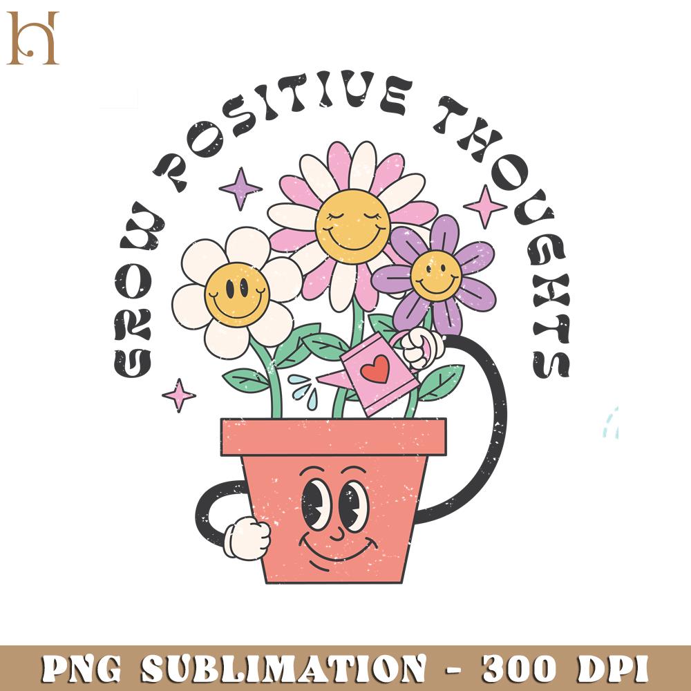Grow Positive Thoughts Positive Quotes PNG Design | Inspire Uplift