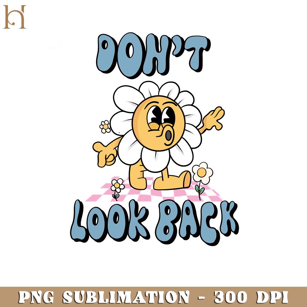 Dont Look Back Funny Cartoon PNG Sublimation | Inspire Uplift