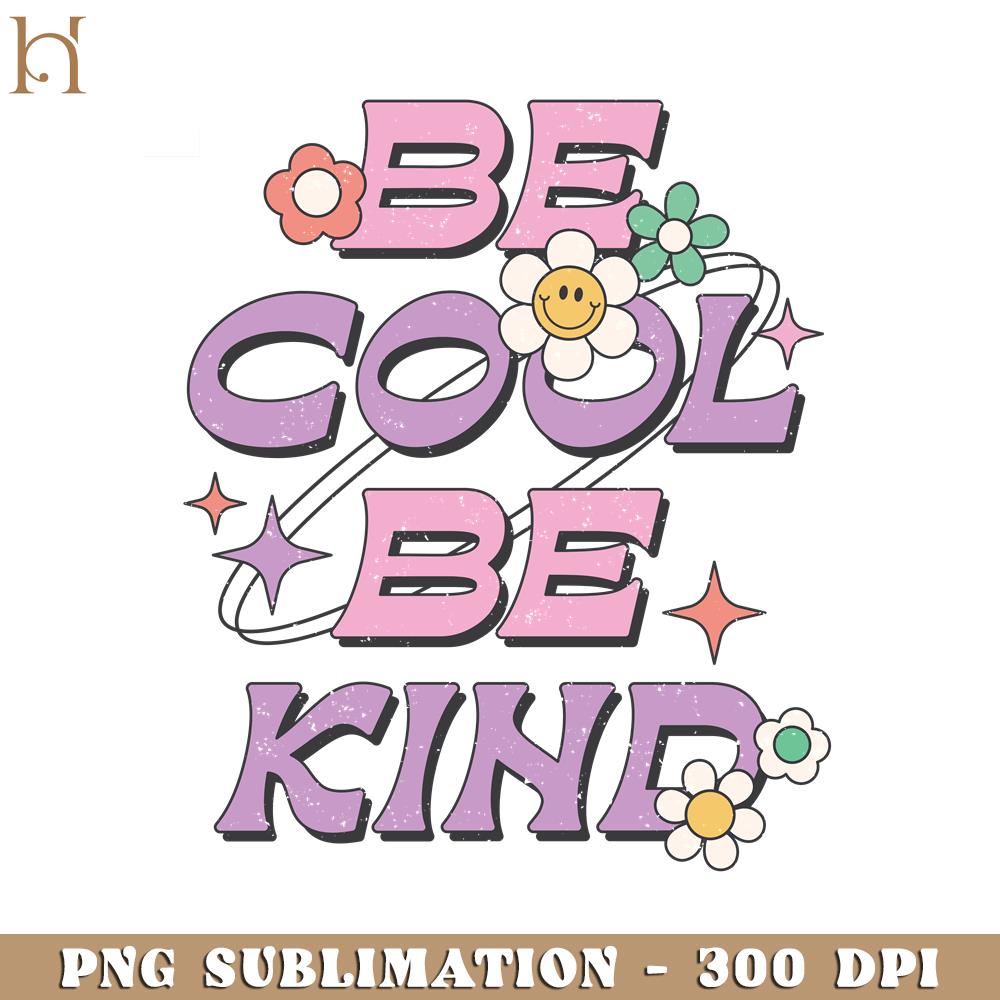 Be Cool Be kind Positive Quotes PNG Design - Inspire Uplift