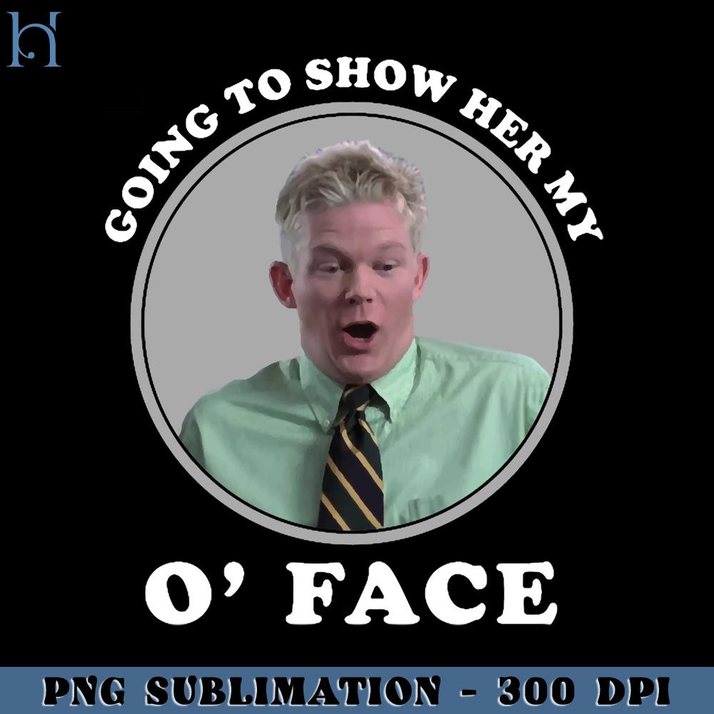 Going to show her my O' Face PNG Download | Inspire Uplift