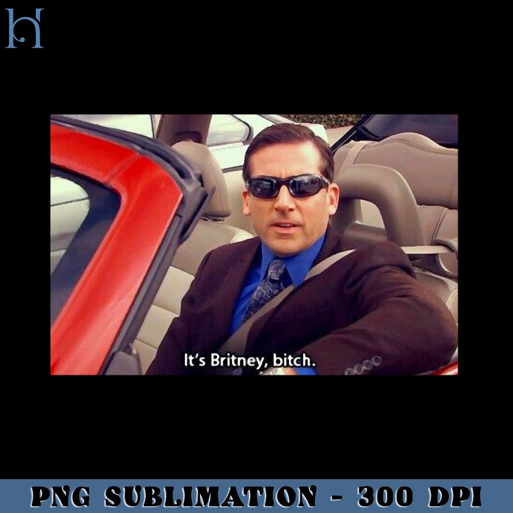 Its Britney Bitch Michael Scott PNG Download | Inspire Uplift