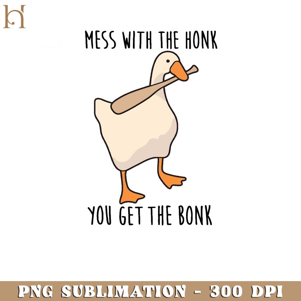 Mess With The Honk You Get The Bonk PNG Download - Inspire Uplift