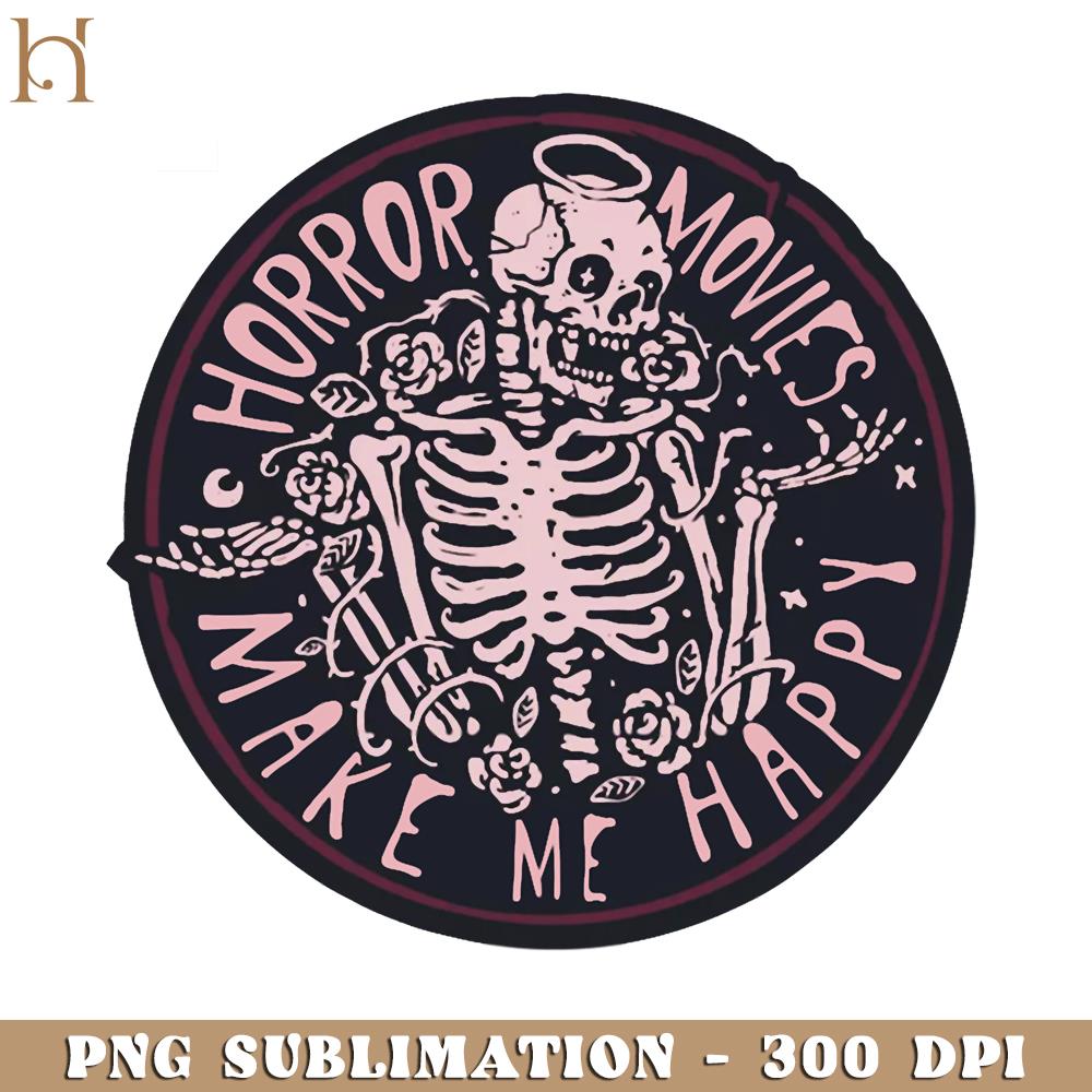 Skeleton Horror Movies Make Me Happy PNG Download | Inspire Uplift