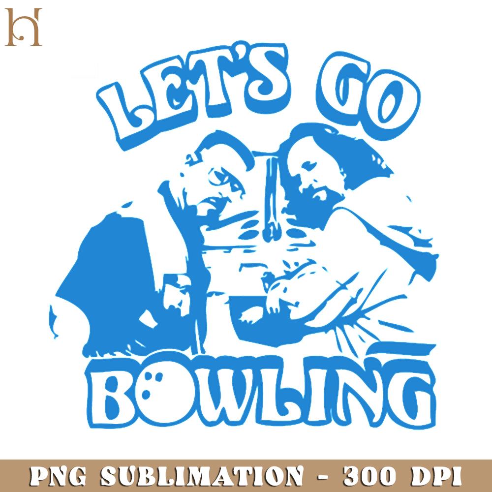 Lets go bowling Funny Movie PNG | Inspire Uplift