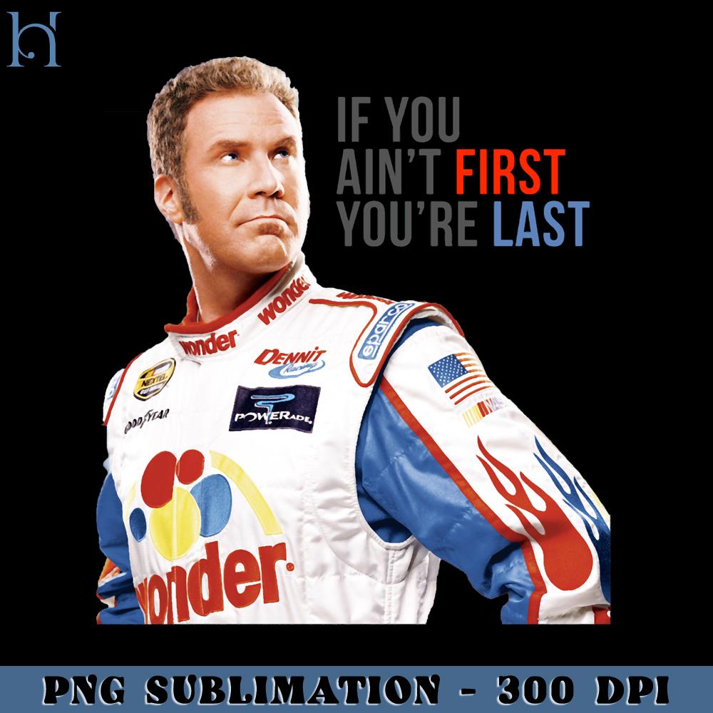 Will Ferrell Talladega Nights Ricky Bobby If You Ain't First | Inspire ...