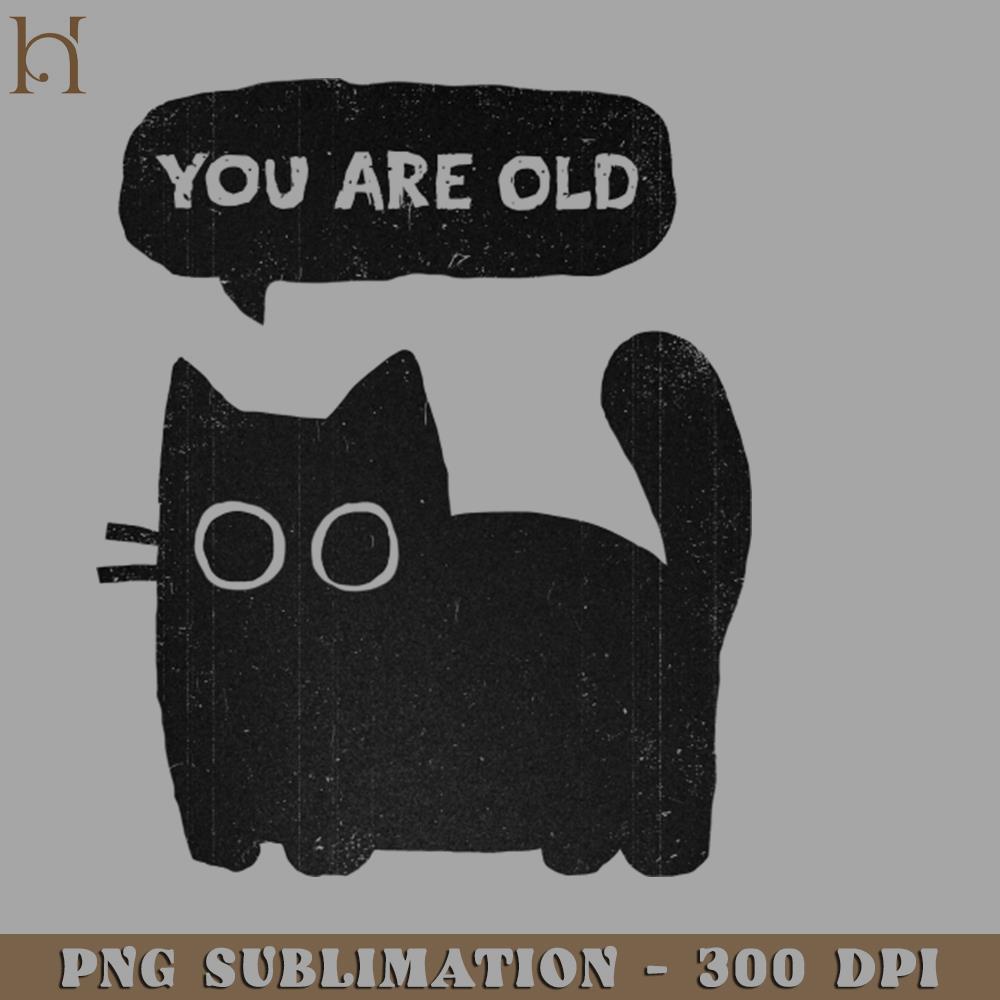 You Are Old PNG Download | Inspire Uplift