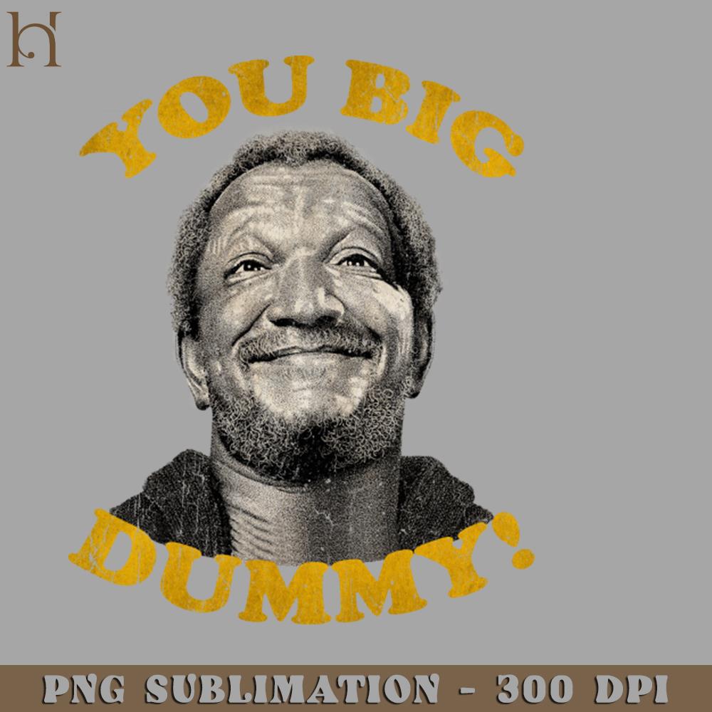YOU BIG DUMMY Fresh Design PNG Download | Inspire Uplift