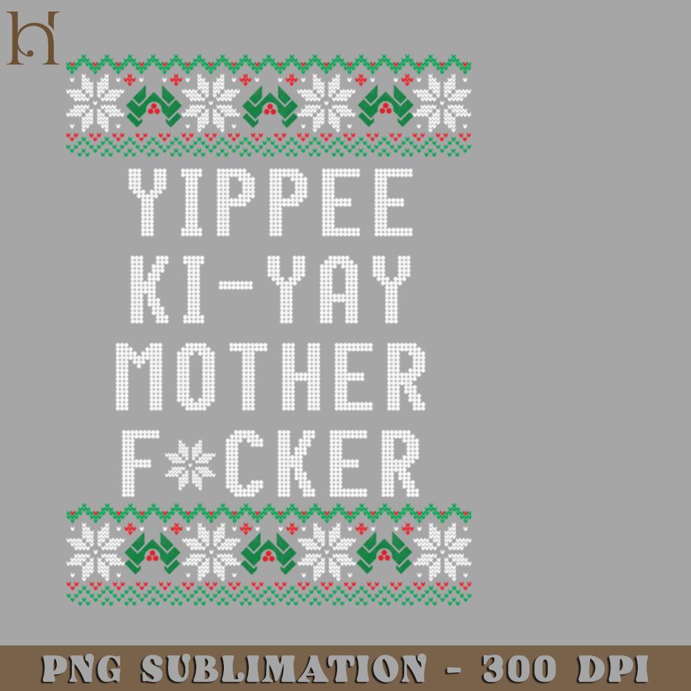 Yippee ki yay motherfcker PNG Download | Inspire Uplift