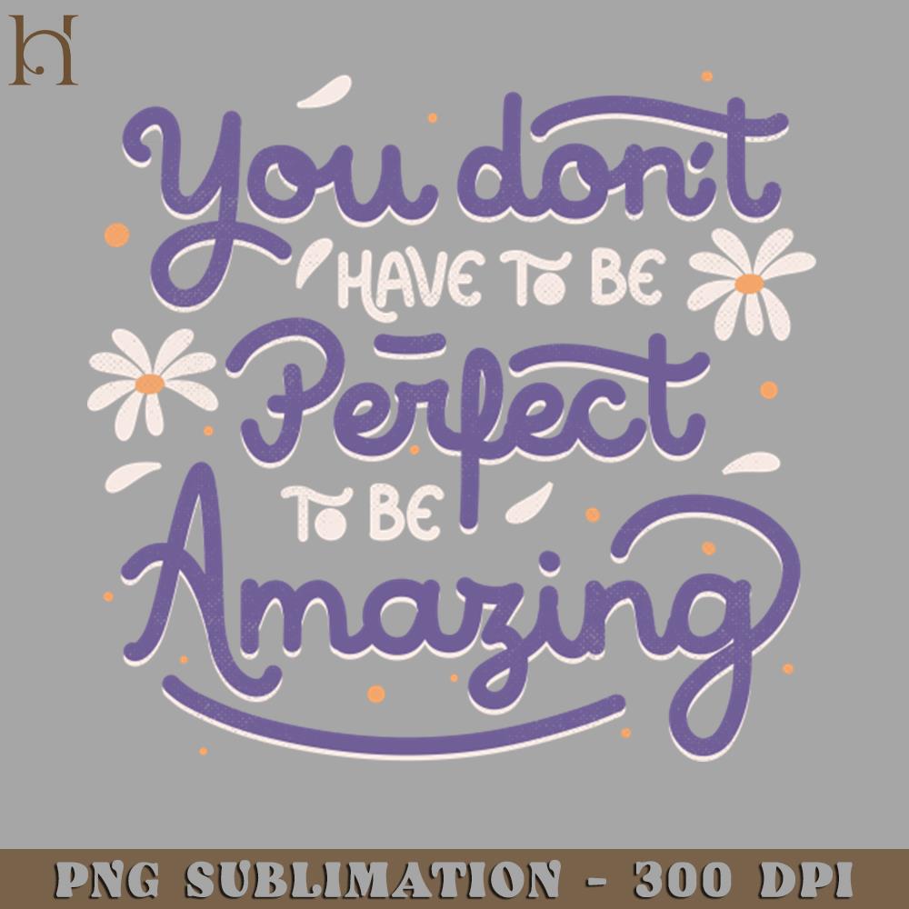 You Dont Have to be Perfect to be Amazing by Tobe Fonseca PN | Inspire ...