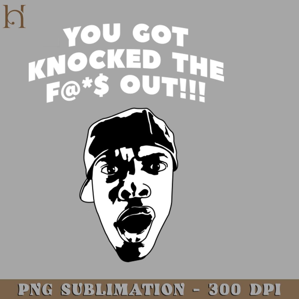 You got knocked the f out PNG Download | Inspire Uplift