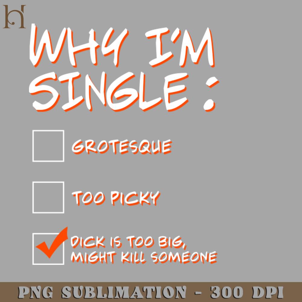 Why Im Single Meme Design PNG Download | Inspire Uplift