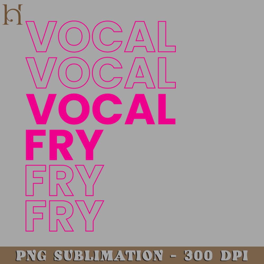 VOCAL FRY PNG Download | Inspire Uplift