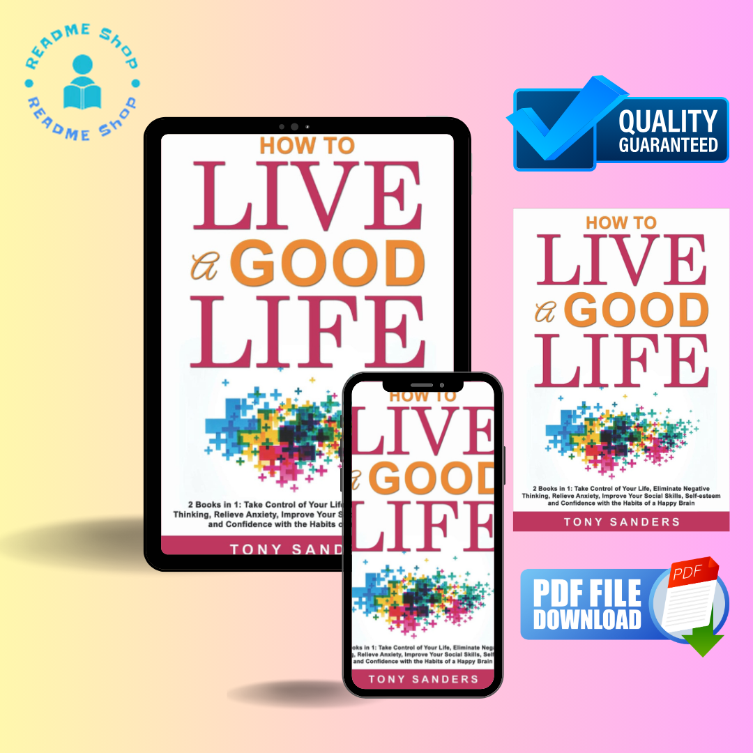 How to Live a Good Life: 2 Books in 1: Take Control of Your | Inspire ...