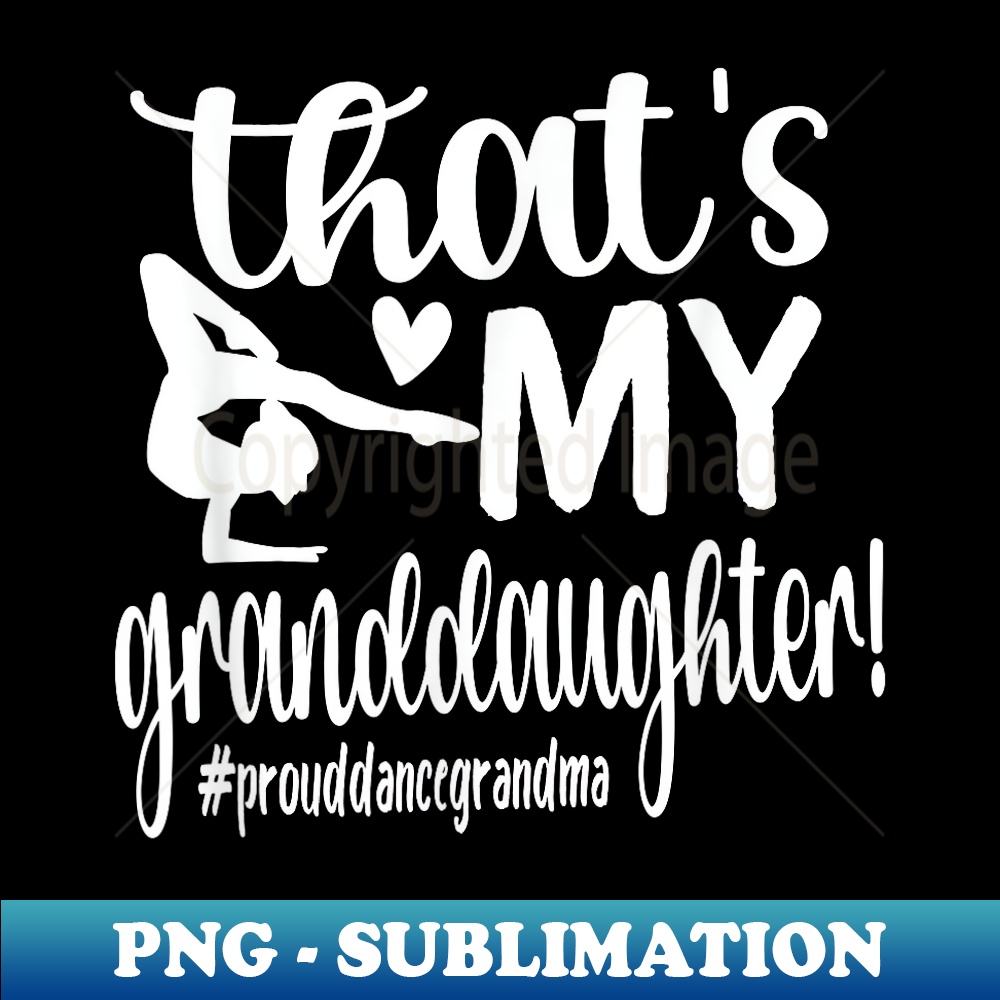 That's My Granddaughter Dance Grandma Dancer Grandmother - E | Inspire ...