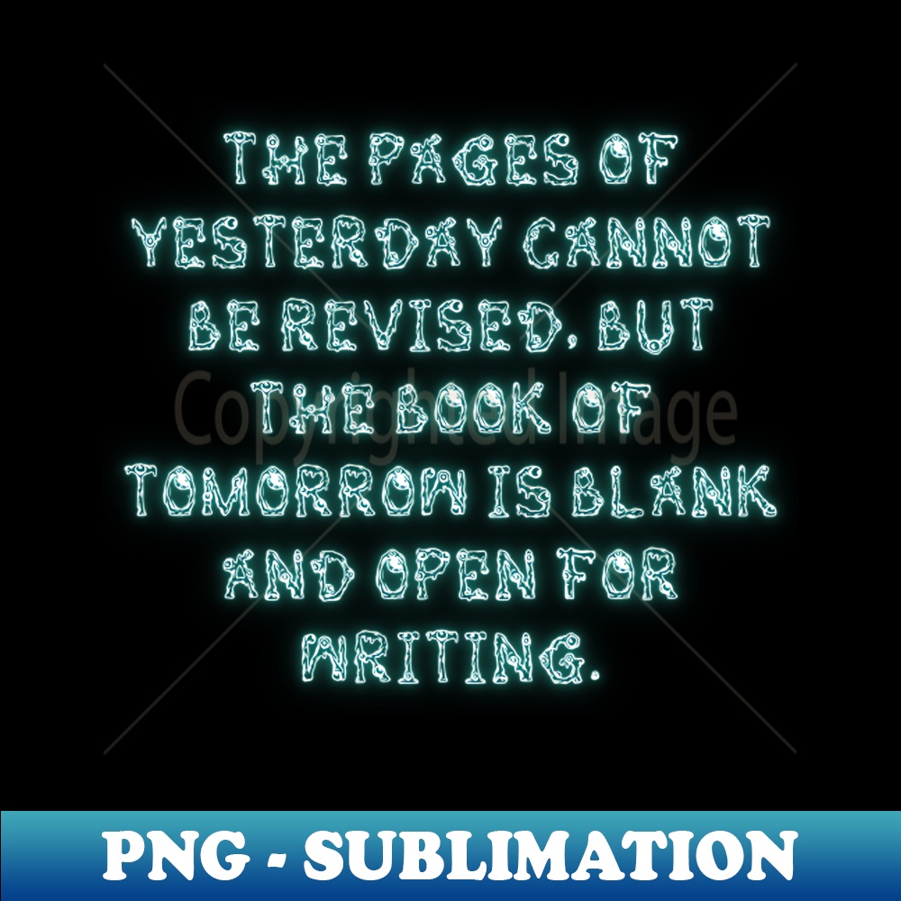 The pages of yesterday cannot be revised but the book of tom | Inspire ...