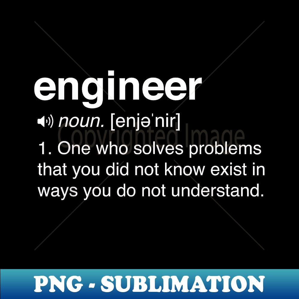Engineer Definition Funny Engineer College - Exclusive Subli | Inspire ...