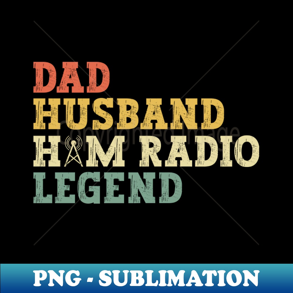 Dad Husband Ham Radio Legend - Ham Radio Radio Operator Amat | Inspire ...