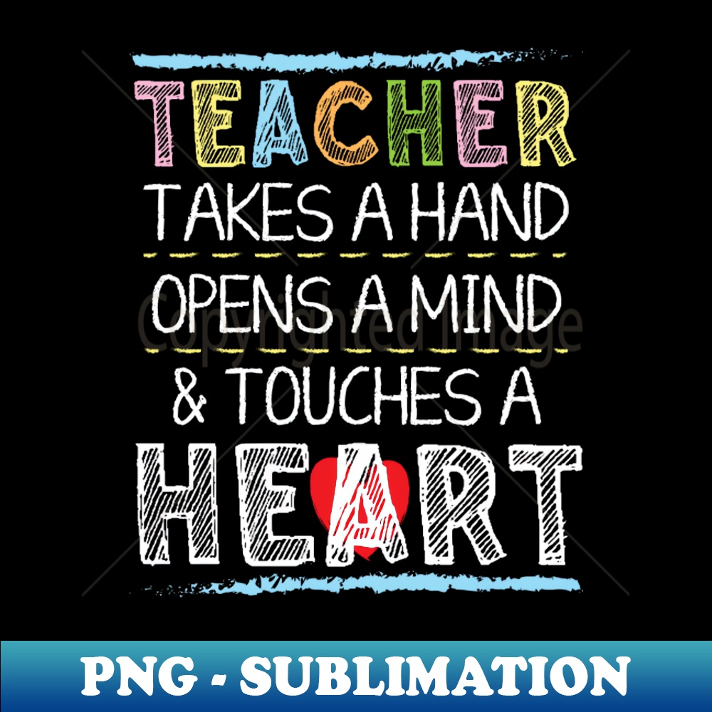 Teacher Takes A Hand Opens A Mind And Touches A Heart - Eleg | Inspire ...