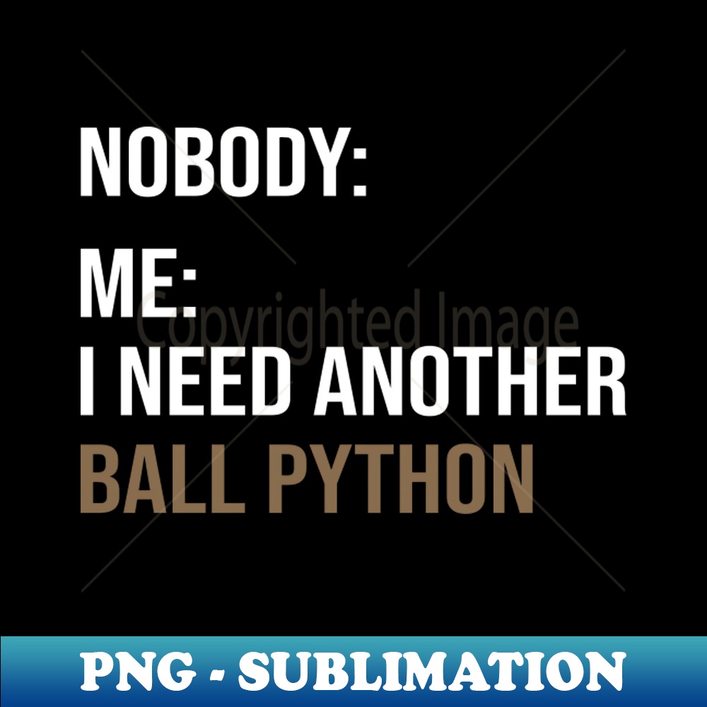 Funny Ball Python Meme Snake Lover - PNG Transparent Sublima | Inspire ...