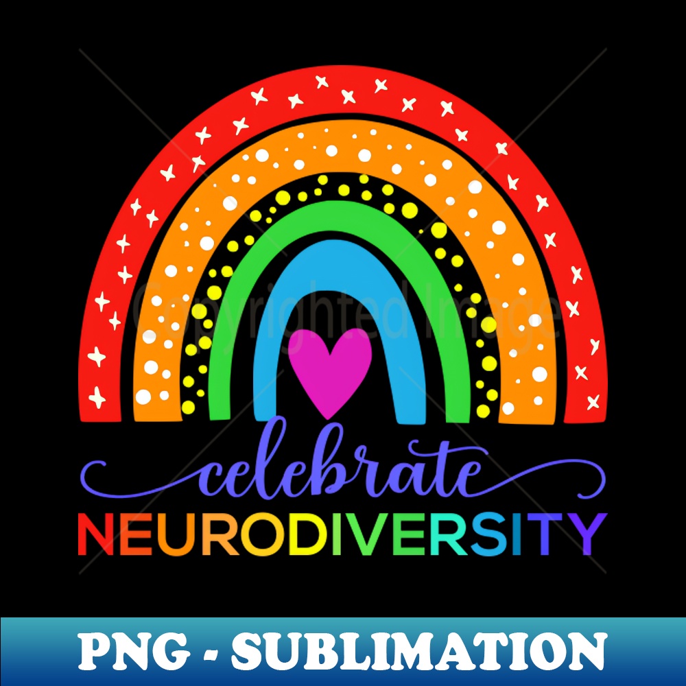 Celebrate Neurodiversity III - Signature Sublimation PNG Fil | Inspire ...