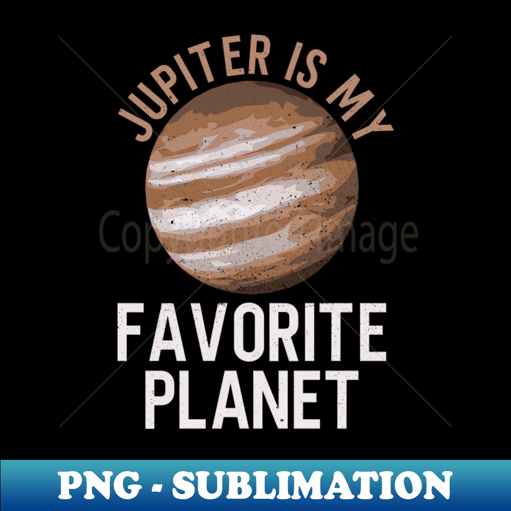 Jupiter Is My Favorite Planet - Jupiter Planet Space Lover - | Inspire ...