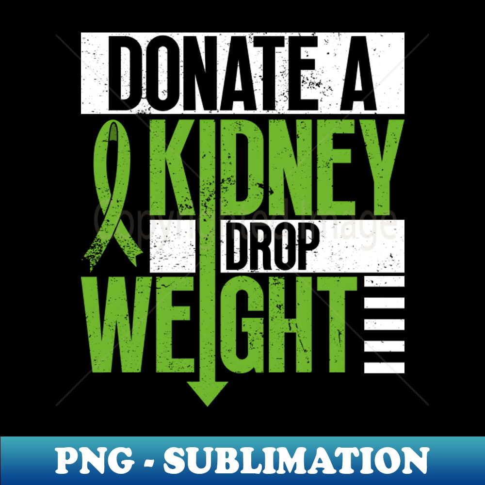 Donate A Kidney - Drop Weight - Kidney Transplant Organ Dona | Inspire ...