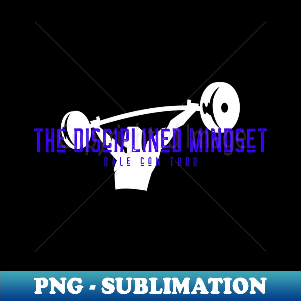 The Disciplined Mindset - Exclusive Sublimation Digital File | Inspire ...