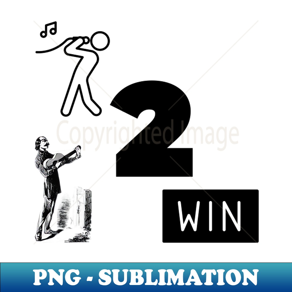 Sing 2 Win - PNG Transparent Digital Download File for Subli | Inspire ...