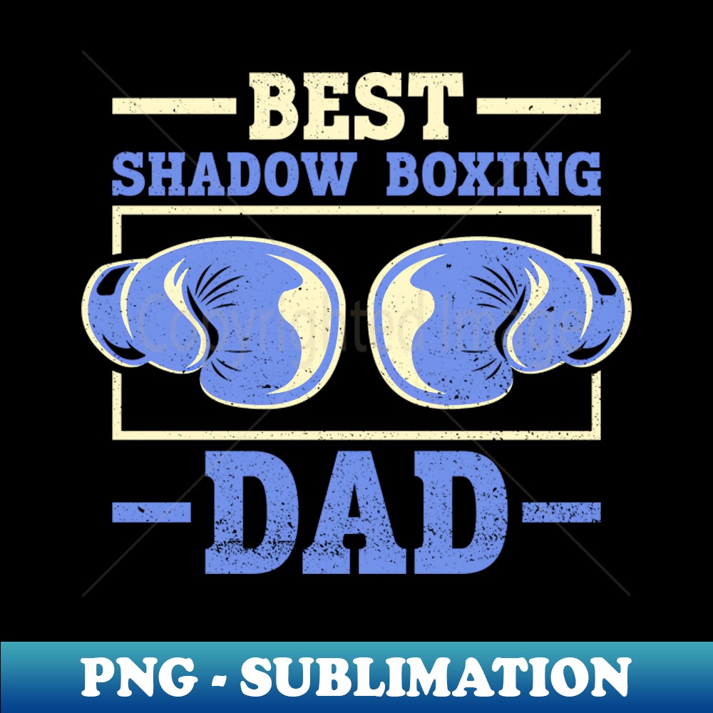 Best Shadow Boxing Dad - Shadow Boxing Boxer Boxing - Exclus | Inspire ...