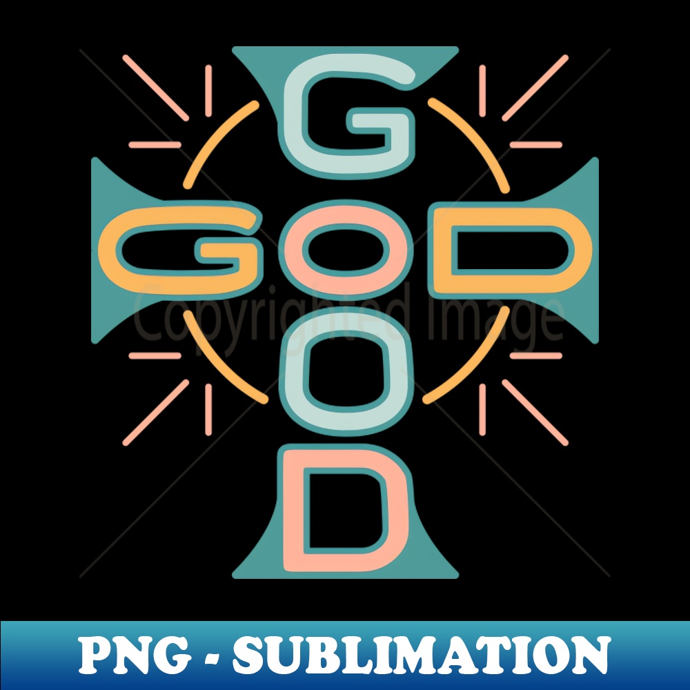God is good - High-Quality PNG Sublimation Download - Perfec | Inspire ...