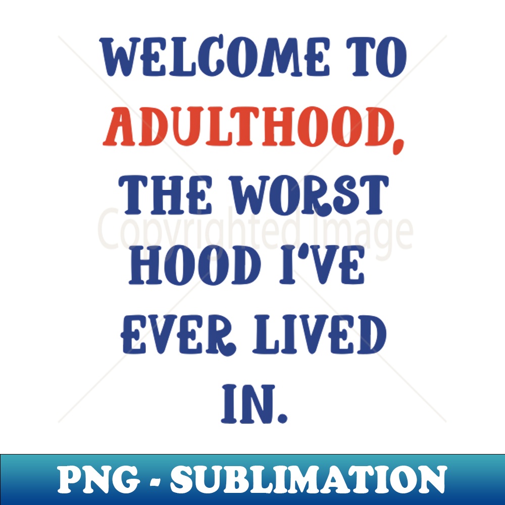 Welcome To Adulthood The Worst Hood Ive Ever Lived In - Prem | Inspire ...