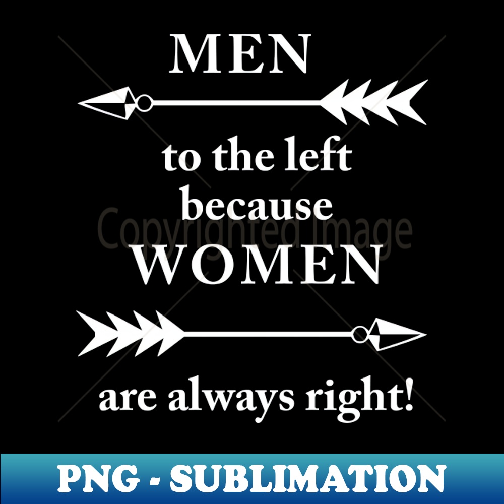 MEN to the left because WOMEN are always right - Instant Sub | Inspire ...