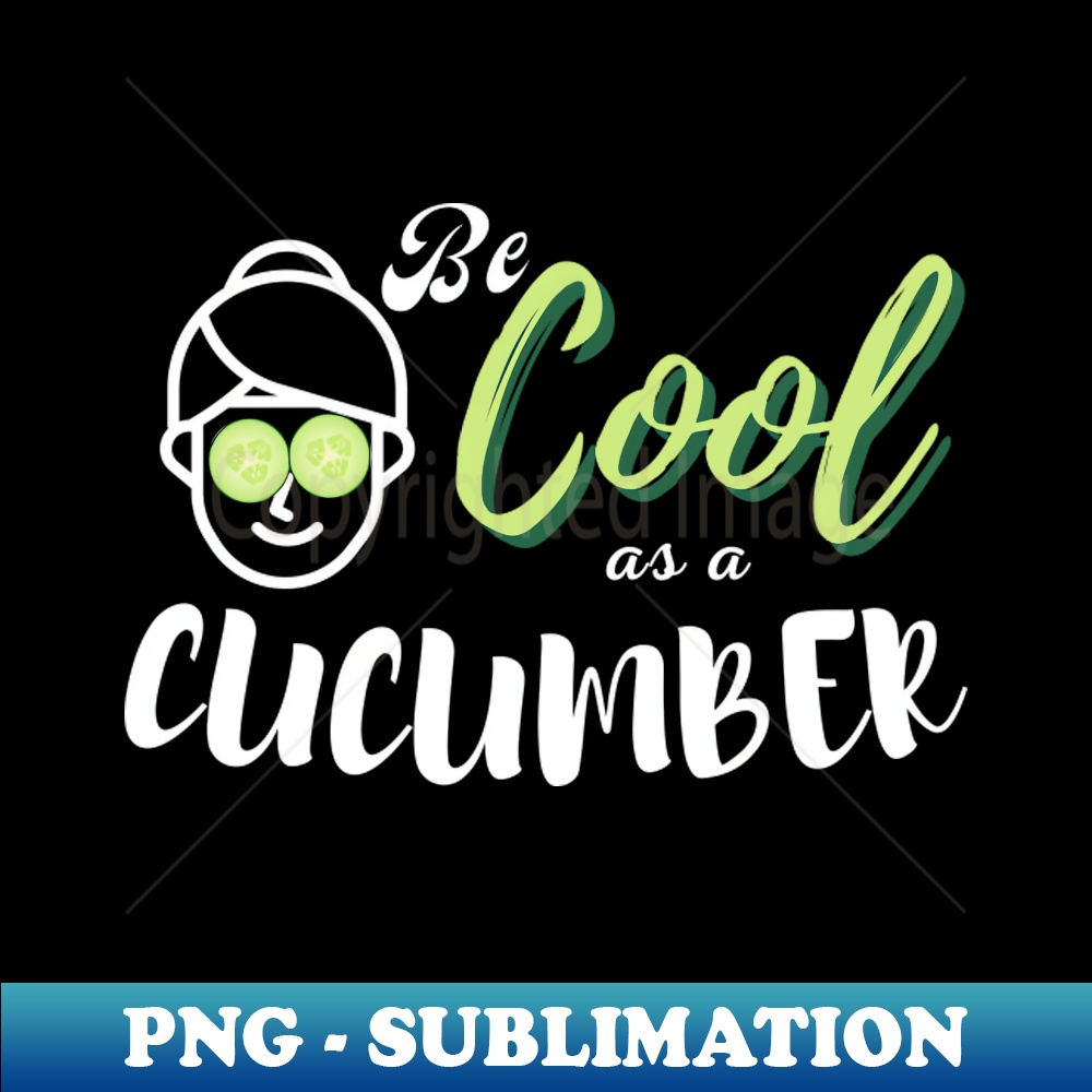Cool as a Cucumber Design - High-Quality PNG Sublimation Dow | Inspire ...