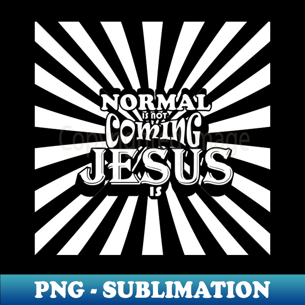 normal is not coming back jesus is - white rectangular - Sub | Inspire ...