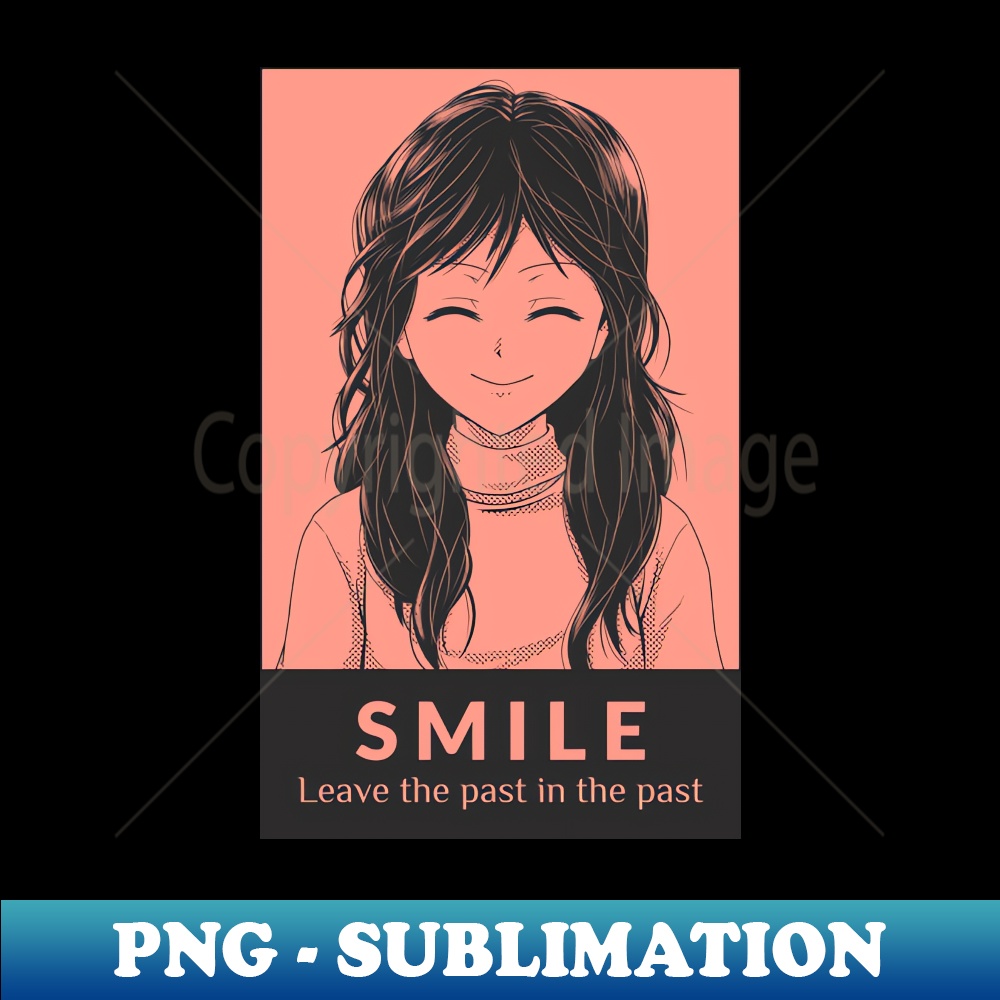 Smile leave the past in the past - Sublimation-Ready PNG Fil | Inspire ...