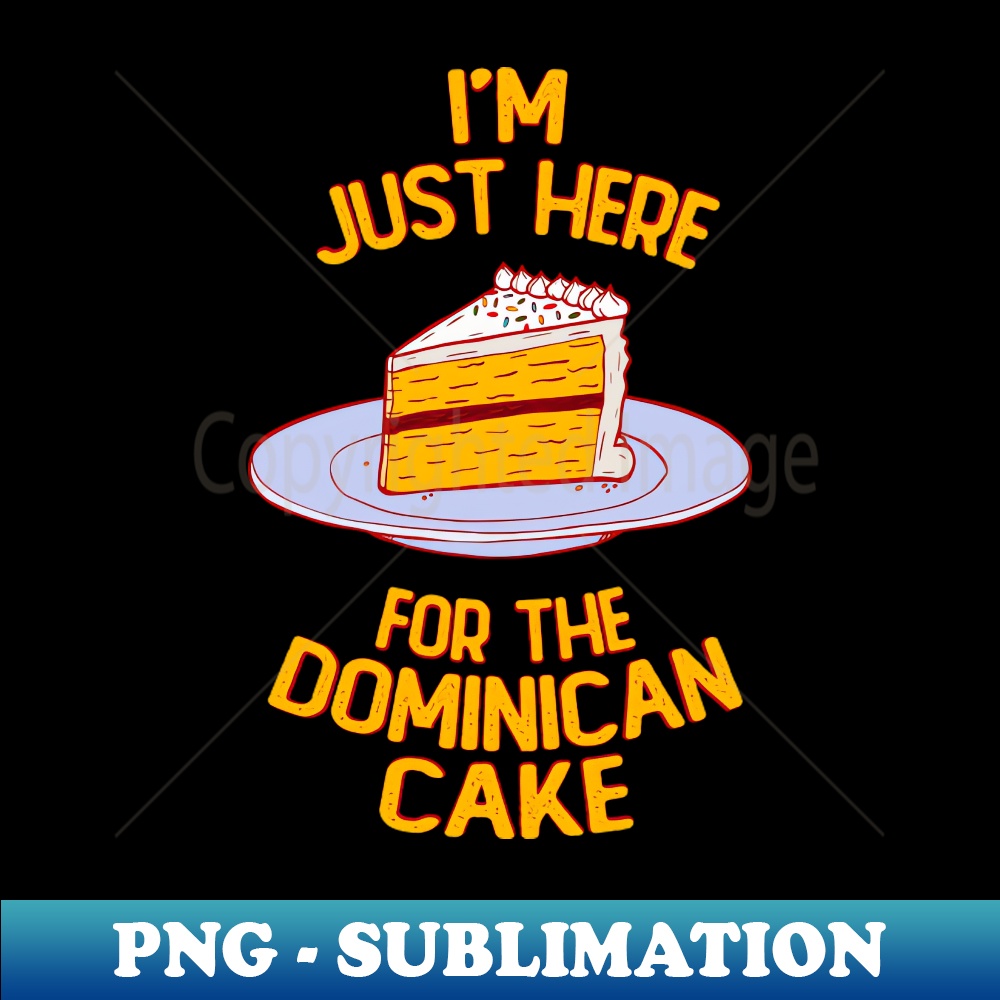 Here for Dominican Cake - Instant PNG Sublimation Download - | Inspire ...