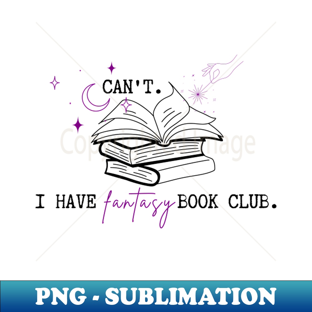 Cant I have fantasy book club - Premium Sublimation Digital | Inspire ...