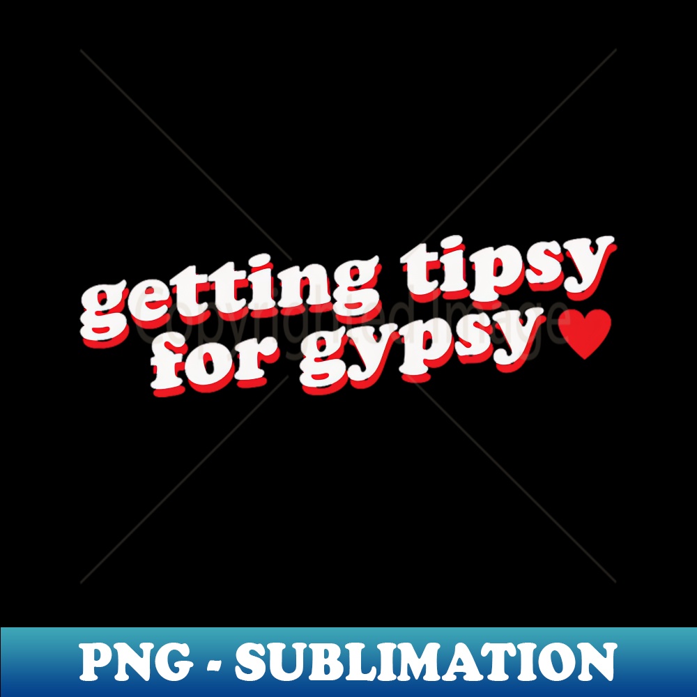 Getting Tipsy For Gypsy Iconic Slogan Gypsy Rose Blanchard - | Inspire ...