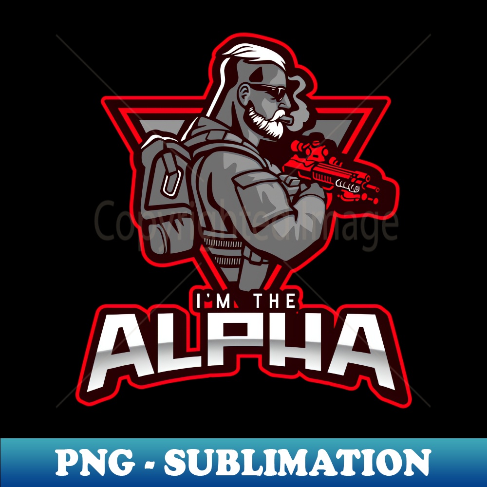 Im The Alpha 4 - Premium Sublimation Digital Download - Unle | Inspire ...