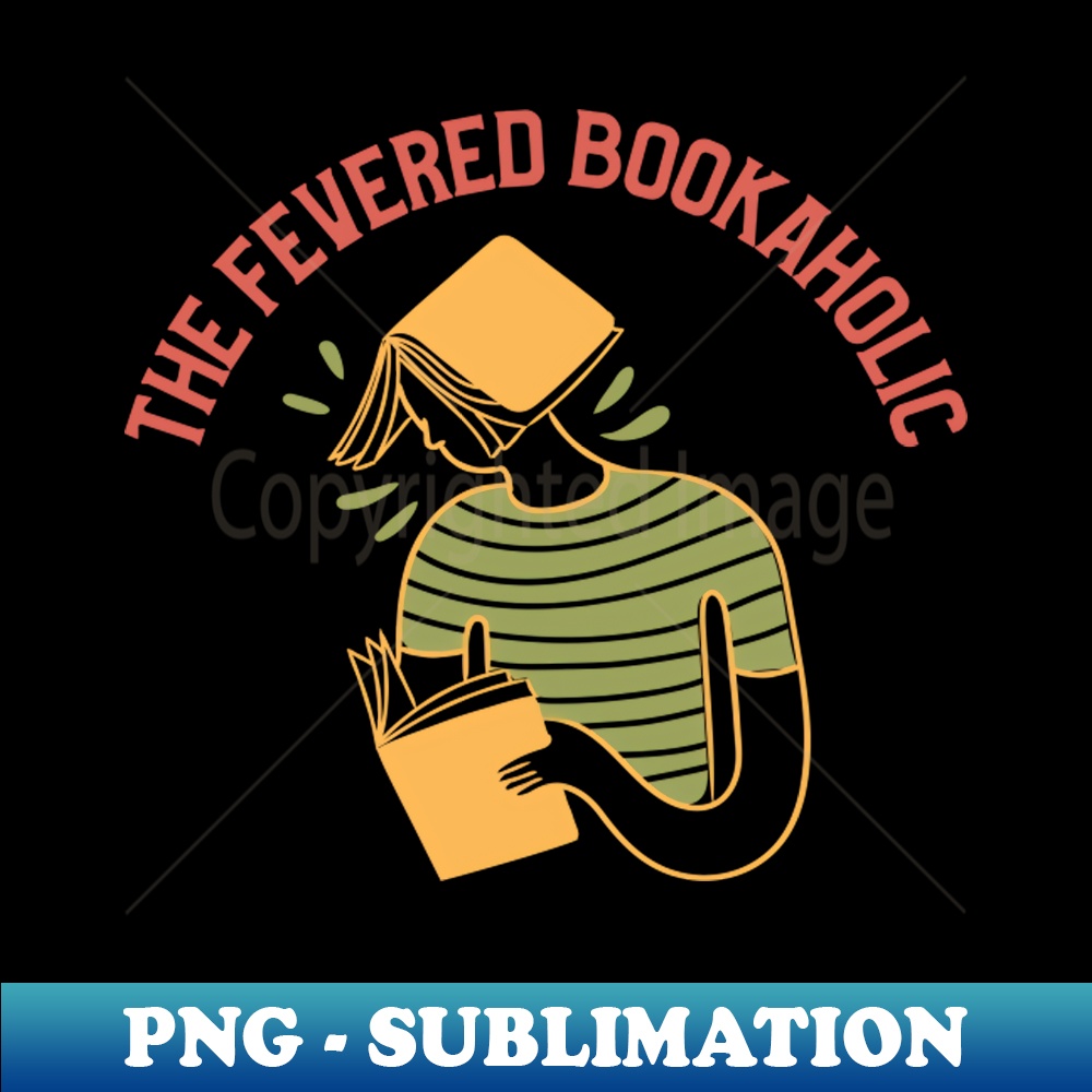 The Fevered Bookaholic - Book Lovers Exclusive Design - Prof | Inspire ...