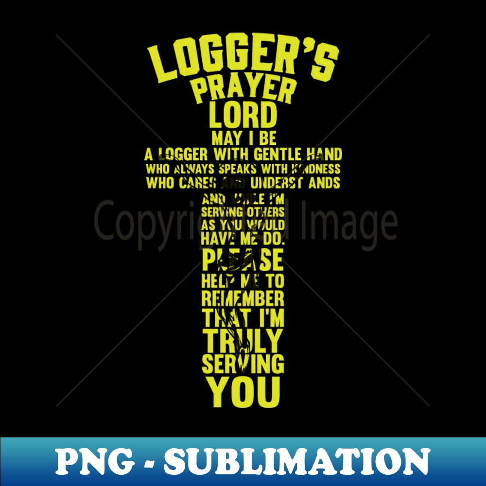 Loggers Prayer Lord - Trendy Sublimation Digital Download - | Inspire ...